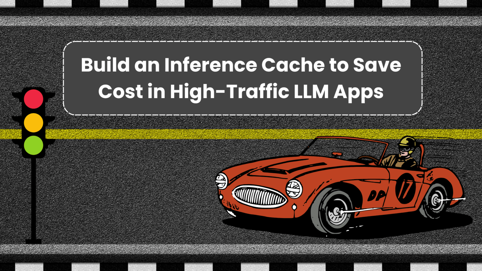 Build an Inference Cache to Save Costs in High-Traffic LLM Apps ...